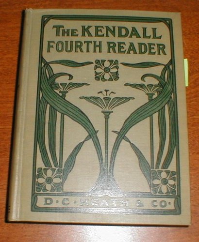The Kendall Fourth Reader: The Kendall Series of Readers: Calvin N ...
