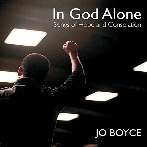 In God Alone: Songs of Hope & Consolation by Jo Boyce on Amazon Music ...