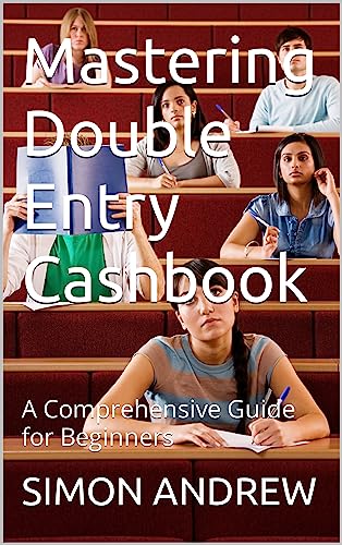Mastering Double Entry Cashbook: A Comprehensive Guide for Beginners eBook : ANDREW, SIMON ...