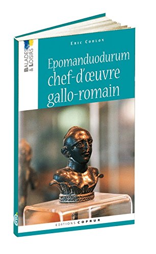 Epomanduodurum chef-d'oeuvre gallo-romain : Eric Coulon: Amazon.de: Bücher