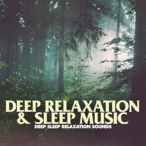 Amazon.com: Deep Relaxation & Sleep Music : Deep Sleep Relaxation ...