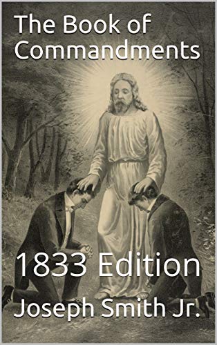 The Book of Commandments: 1833 Edition (Mormon Classics 2) eBook ...