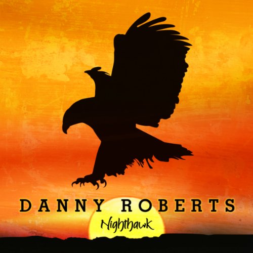 Amazon.com: Nighthawk : Danny Roberts: Digital Music