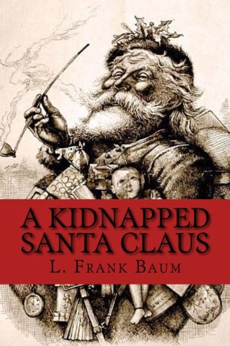A Kidnapped Santa Claus: Baum, L. Frank, Anderson, Taylor ...