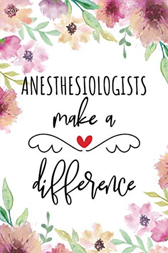 Anesthesiologists Make A Difference: Blank Lined Journal/Notebook for ...