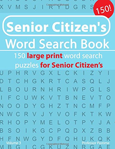Senior Citizen's Word Search Book: 150 large print word search puzzles ...
