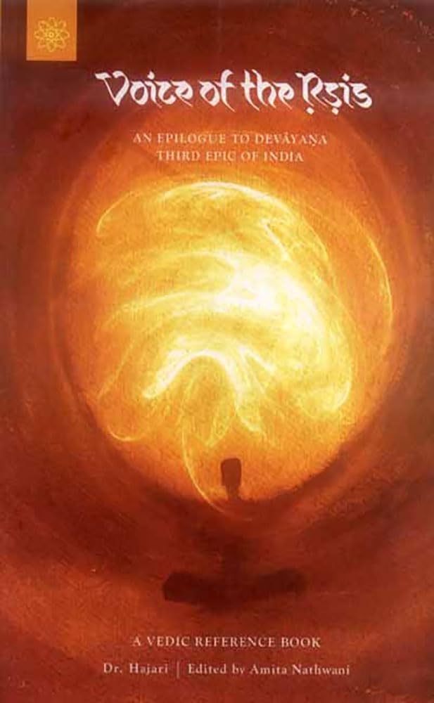 Voice of the Rsis: An Epilogue to Devayana, Third Epic of India (A ...