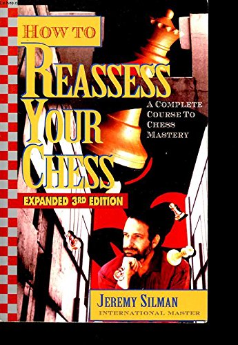 How to reassess your chess: Jeremy Silman: 9780938650539: Amazon.com: Books