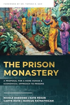Amazon.com: The Prison Monastery: A Proposal for a More Human ...