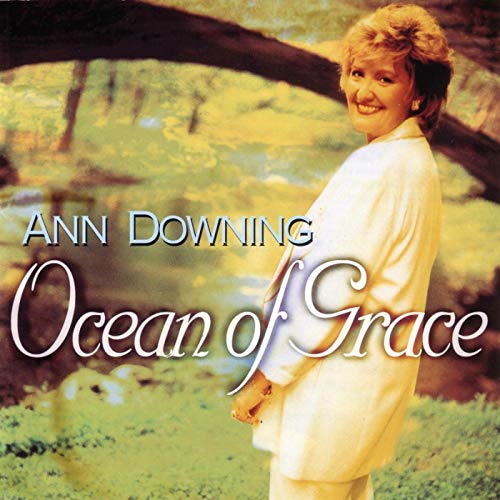 Oceans Of Grace : Ann Downing: Amazon.fr: Téléchargement de Musique