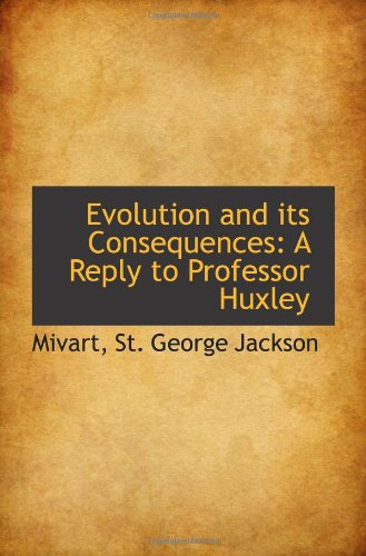 Evolution and its Consequences: A Reply to Professor Huxley | Amazon.com.br