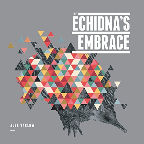 Amazon.com: The Echidna's Embrace : Alex Varlow: Digital Music