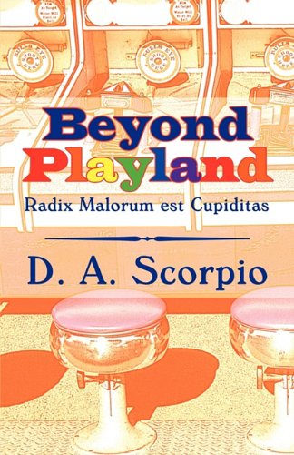 Beyond Playland: Radix Malorum Est Cupiditas : Scorpio, D. A.: Amazon ...