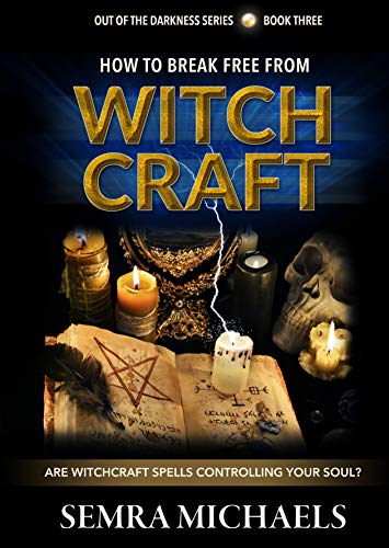 How to Break Free from Witchcraft: Are Witchcraft Spells controlling ...