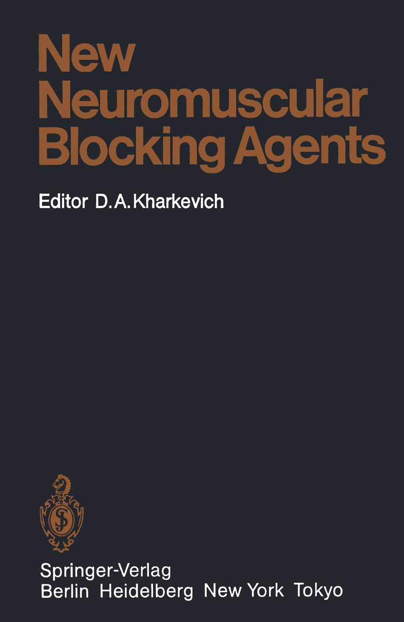 New Neuromuscular Blocking Agents: Basic and Applied Aspects (Handbook ...