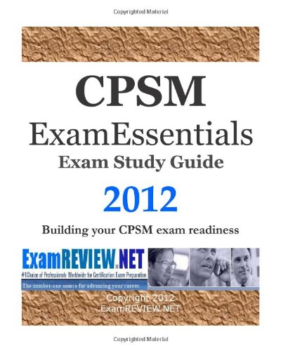 CPSM ExamESSENTIALS Exam Study Guide 2012: Building your CPSM exam ...
