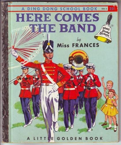 Here Comes the Band (A Ding Dong School Book/Little Golden Book): Dr ...