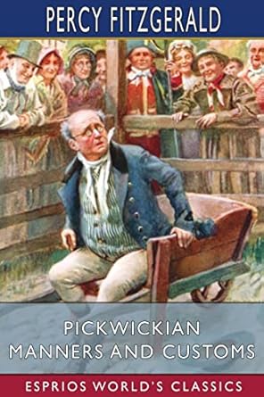 Pickwickian Manners and Customs (Esprios Classics) | Amazon.com.br