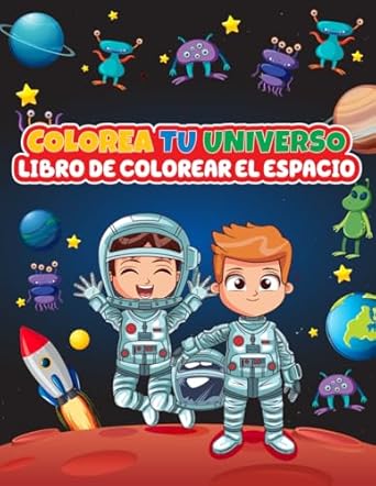 Amazon.com: COLOREA TU UNIVERSO. LIBRO DE COLOREAR EL ESPACIO: Un viaje ...
