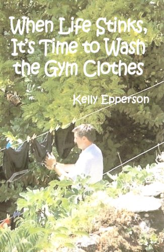 When Life Stinks, It's Time to Wash the Gym Clothes: Kelly Epperson ...