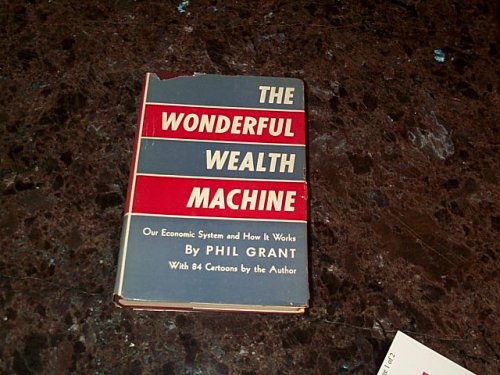The Wonderful Wealth Machine: Our Economic System and How It Works: Amazon.co.uk: Books