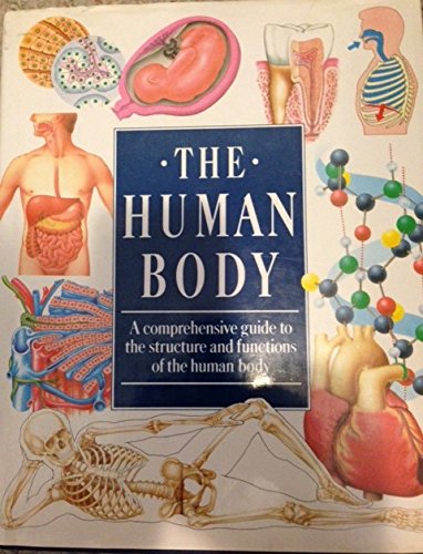 The Human Body: A Comprehensive Guide to the Structure and Functions of ...
