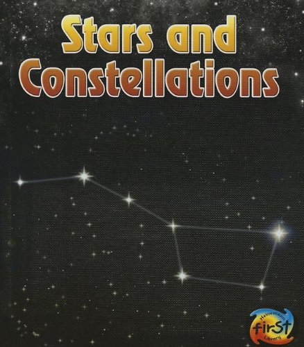 Stars and Constellations (The Night Sky and Other Amazing Sights in ...