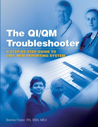 The QI/QM Troubleshooter: A Step-by-step Guide to Cms' New Reporting ...