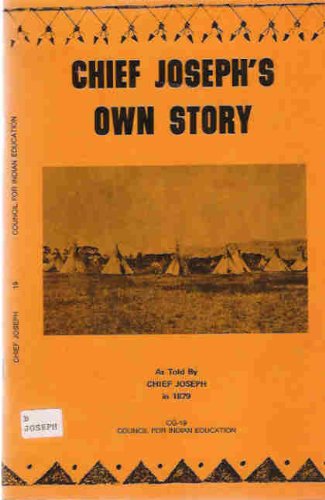 Chief Joseph's Own Story As Told by Chief Joseph in 1879: Indian ...