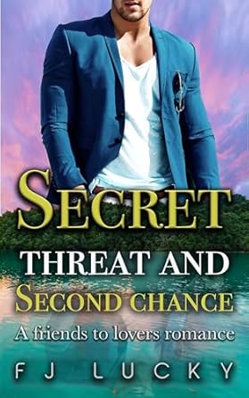 Amazon.com: Secret Threat and Second Chance: A Friends to Lovers ...