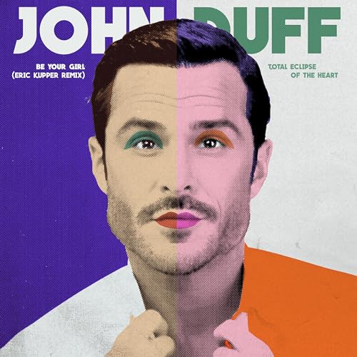Be Your Girl (Eric Kupper Remix) / Total Eclipse of the Heart by John Duff on Amazon Music ...