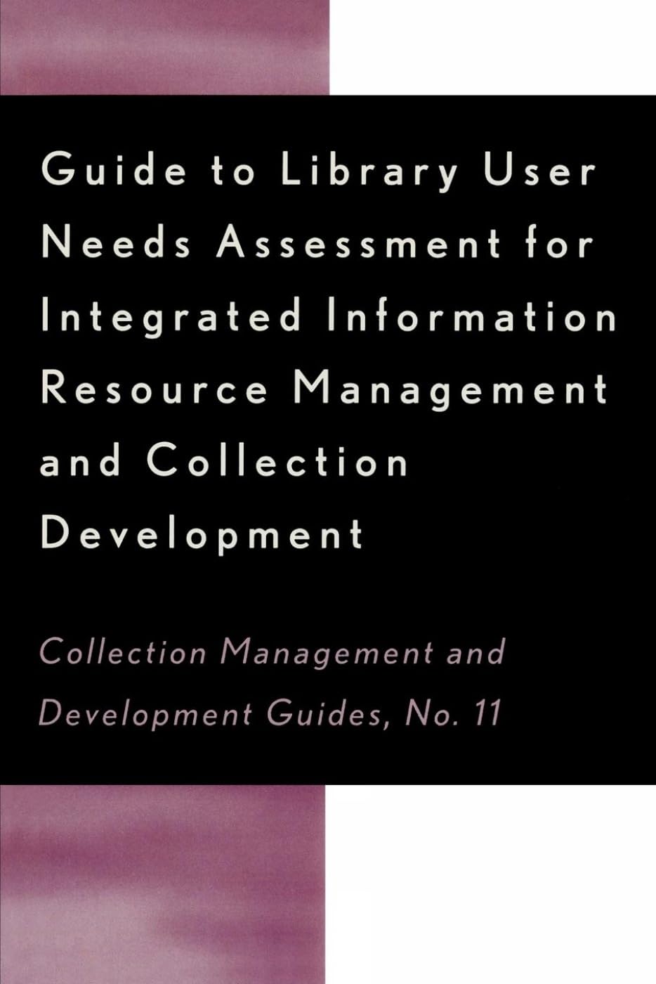 Amazon.com: Guide to Library User Needs Assessment for Integrated ...