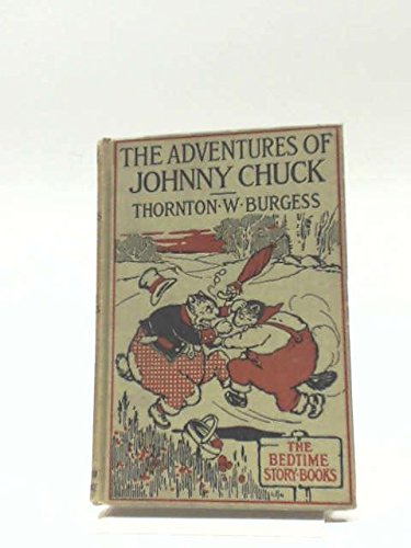 The Adventures of Johnny Chuck: Thornton W. Burgess: Amazon.com: Books