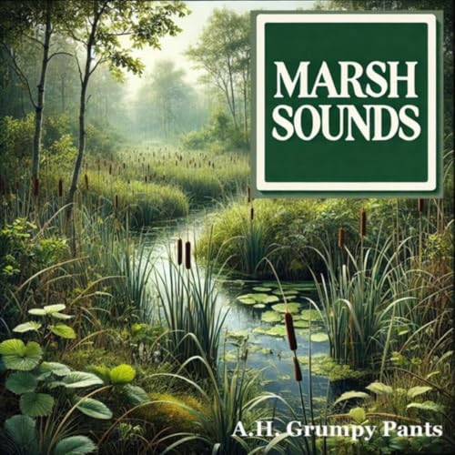 Play Marsh Sounds by A.H. Grumpy Pants on Amazon Music Unlimited