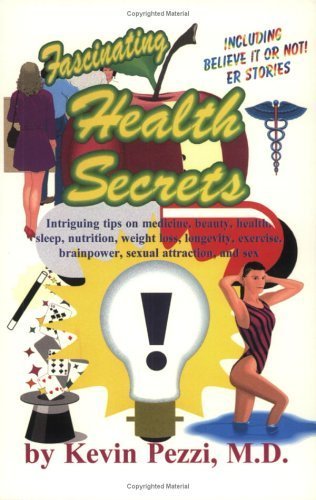 Fascinating Health Secrets by Kevin Pezzi MD (1996-12-03): Kevin Pezzi ...