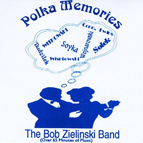 Play Polka Memories by The Bob Zielinski Band on Amazon Music