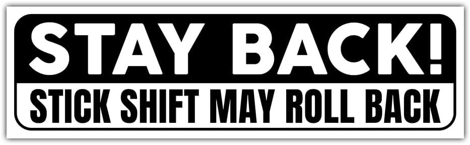 Amazon.com - BAVAHA [11.5"x3"] Stay Back Stick Shift May Roll Back ...