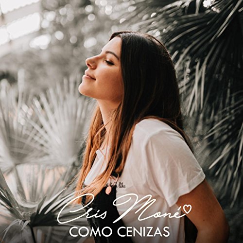 Play Como Cenizas by Cris Moné on Amazon Music