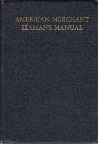American Merchant Seaman's Manual for Seamen by Seamen: edited by Felix ...