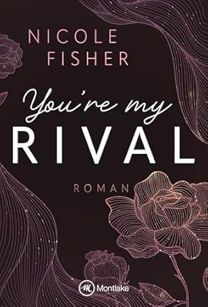 You're My Rival eBook : Fisher, Nicole: Amazon.de: Kindle-Shop