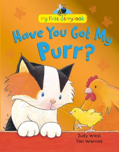 Have You Got My Purr? (My First Storybook): Written by Judy West, 2013 ...