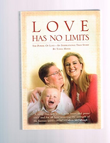 Love Has No Limits: Hayes, Tania: 9781741166217: Amazon.com: Books