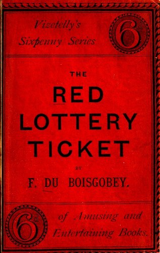 The Red Lottery Ticket (Vizetelly’s Sixpenny Series of Amusing and ...