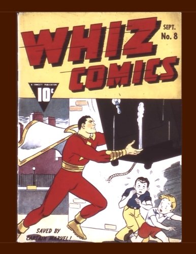Whiz Comics 8 Starring Captain Marvel Spy Smasher Golden Arrow