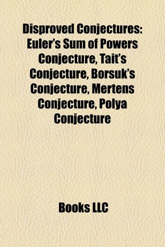 Disproved Conjectures Disproved Conjectures: Euler's Sum of Powers ...