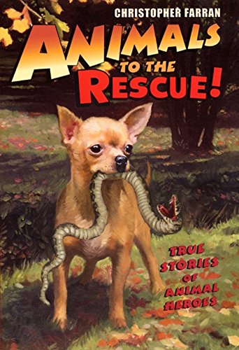 Animals to the Rescue!: True Stories of Animal Heroes: Farran ...