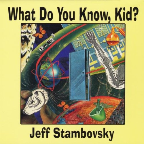 Play What Do You Know, Kid? by Jeff Stambovsky on Amazon Music