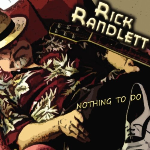 Amazon.com: Nothing to Do : Rick Randlett: Digital Music
