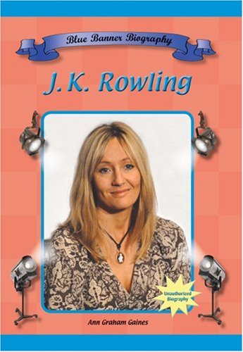 J.K. Rowling (Blue Banner Biographies): Gaines, Ann: 9781584153252 ...