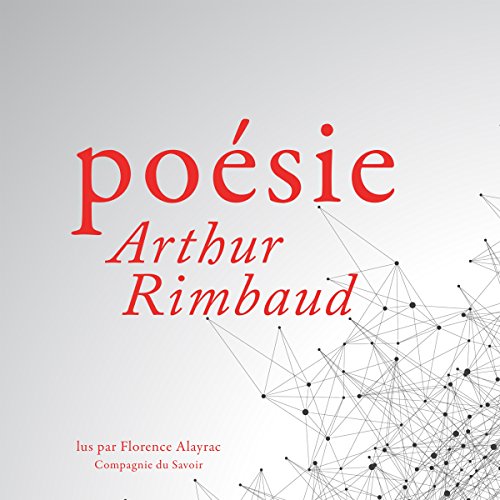 Arthur Rimbaud: Florilège de la Poésie Française 3 : Arthur Rimbaud ...